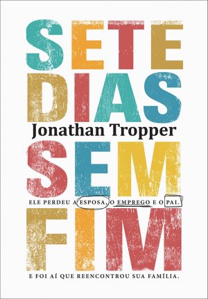 Sete Dias Sem Fim - Jonathan Tropper