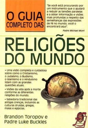 O Guia Completo das Religiões do Mundo - Brandon Toropov, Padre Lucke ...