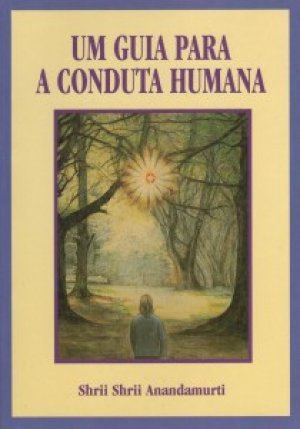 Um Guia Para a Conduta Humana - P. R. Sarkar