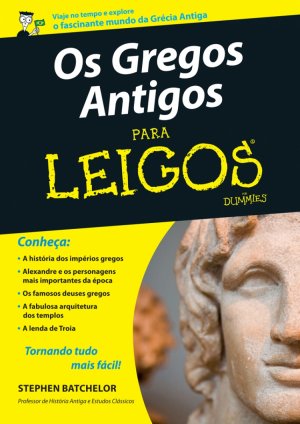 Os Gregos Antigos Para Leigos - Stephen Batchelor