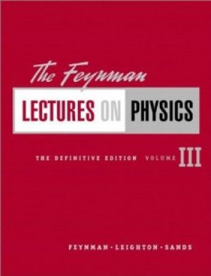 The Feynman Lectures on Physics, Volume 3 - Richard P. Feynman, Robert ...