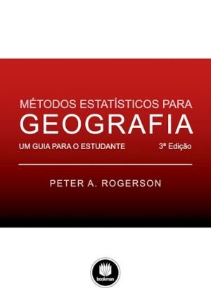 Métodos Estatísticos para Geografia - Peter A. Rogerson