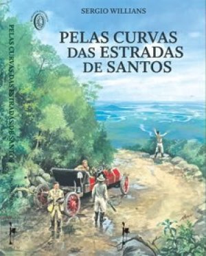 Pelas curvas das estradas de Santos - Sergio Willians