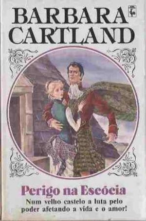Perigo na Escócia (Coleção Barbara Cartland #283) - Barbara Cartland