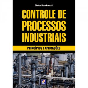 Controle de processos industriais - Claiton moro franchi