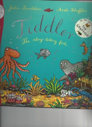 Tiddler, The story-telling fish. - Julia Donal, Axel Scheffer