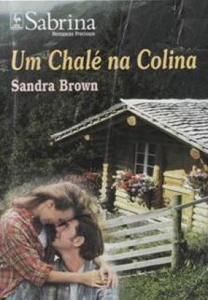 Um Chalé na Colina - Sandra Brown