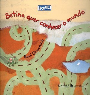 Betina Quer Conhecer o Mundo - Raul Drewnick