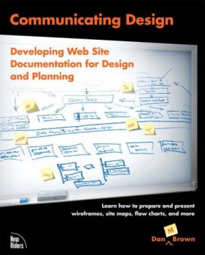 Communicating Design - Developing Web Site Documentation for Design and ...