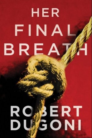 Her Final Breath (Tracy Crosswhite # 2) - Robert Dugoni