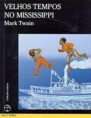Velhos Tempos no Mississippi - Mark Twain