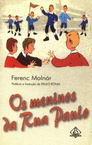 Os meninos da rua Paulo - Ferenc Molnár