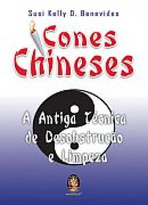 Cones Chineses - A Antiga Técnica de Desobstrução e Limpeza - Susi ...