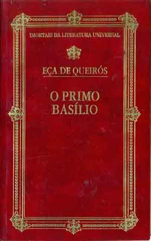 O Primo Basílio (Imortais da Literatura Universal) - Eça de Queiroz