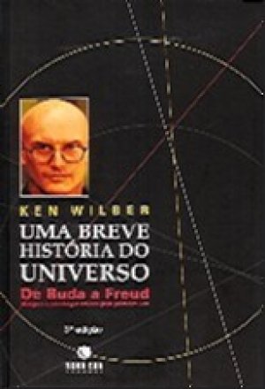 Uma Breve História do Universo - Ken Wilber