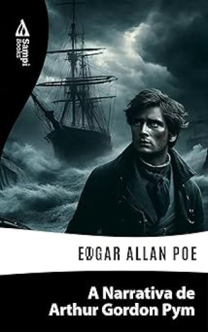 A Narrativa de Arthur Gordon Pym - Edgar Allan Poe