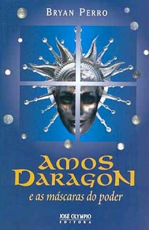 Amos Daragon e as Máscaras do Poder - bryan perro