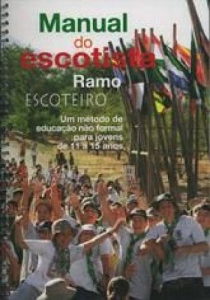 Manual do Escotista - Ramo Escoteiro - União dos Escoteiros do Brasil