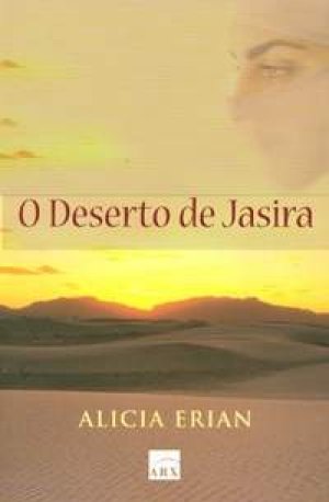 O Deserto de Jasira - Alicia Erian