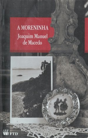 A Moreninha - Joaquim Manuel de Macedo