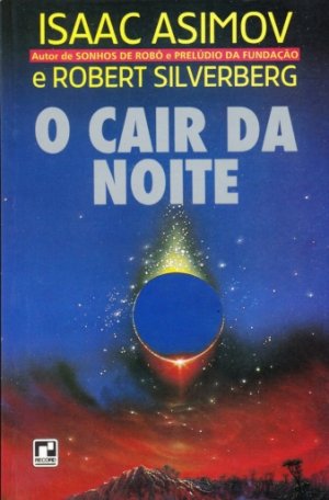 O Cair da Noite - Isaac Asimov, Robert Silverberg