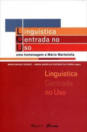 Linguística Centrada no Uso - Maria Maura Cezario, Maria Angélica ...