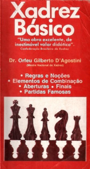 Xadrez Básico - Orfeu Gilberto D'Agostini