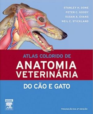 Atlas Colorido de Anatomia Veterinária do Cão e Gato - Stanley H. Done ...