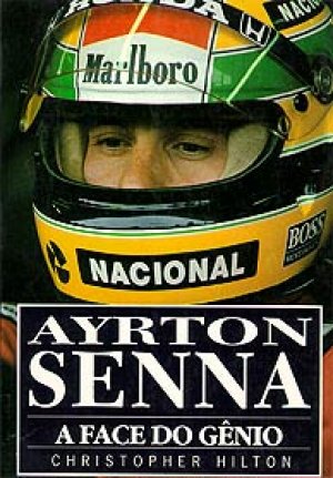 Ayrton Senna - A Face do Gênio - Christopher Hilton
