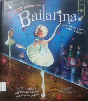 Como se tornar uma bailarina - Harriet Castor