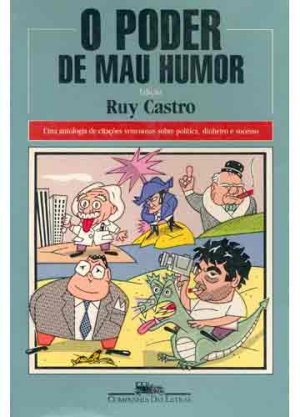 O poder do mau humor - Ruy Castro