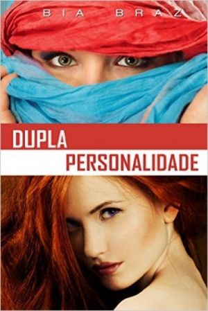 Dupla Personalidade (Protegida #1) - Bia Braz