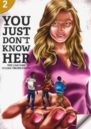 You Just Don't Know Her - Sue Leather, Julian Thomlinson