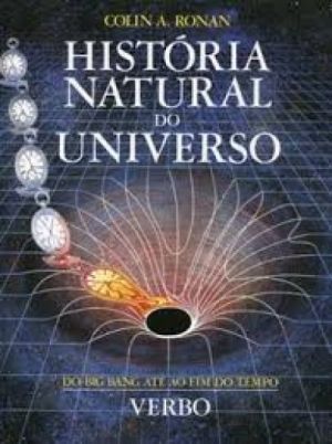 HISTÓRIA NATURAL DO UNIVERSO - Colin A, Ronan