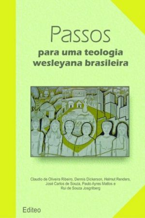Passos Para Uma Teologia Wesleyana Brasileira - Claudio de Oliveira ...