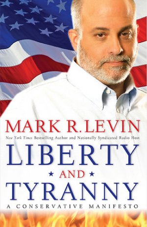Liberty and Tyranny - Mark R. Levin