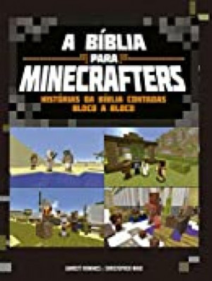 A Bíblia Para Minecrafters - Garret Romines, Christopher Miko