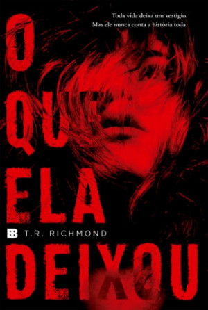 O Que Ela Deixou - T. R. Richmond