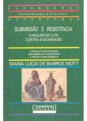 Submissão e Resistência - Maria Lúcia de Barros Mott