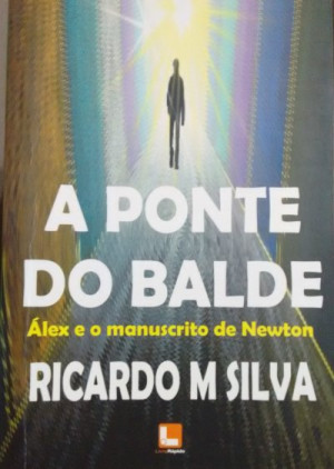 A ponte do Balde - Ricardo M. Silva