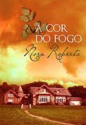 A Cor do Fogo (Trilogia da Magia #3) - Nora Roberts