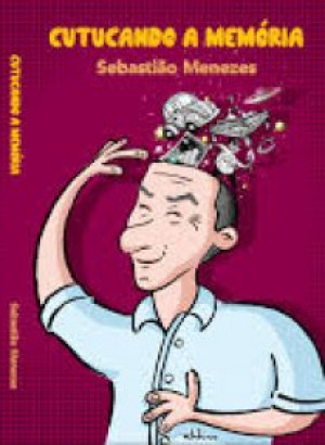 Cutucando a memória - Sebastião de Oliveira Menezes
