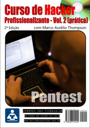 Curso de Hacker Profissionalizante - Volume 2 - Marco Aurélio Thompson
