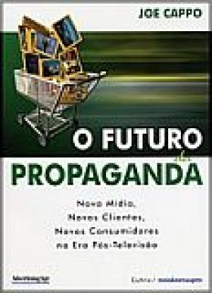 O Futuro da Propaganda - Joe Cappo
