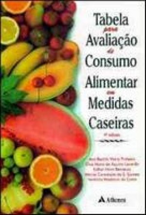 Tabela Para Avaliação De Consumo Alimentar Em Medidas Caseiras - Esther ...