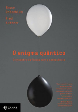 O enigma quântico - Bruce Rosenblum, Fred Kuttner