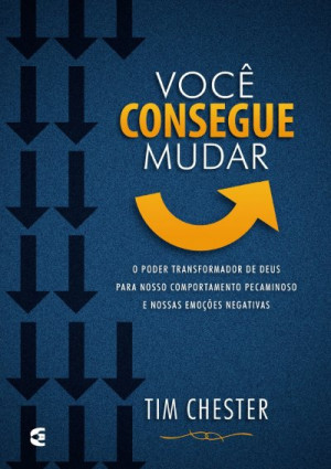 Você consegue mudar - Tim Chester