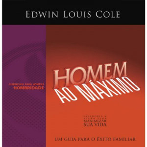 Homem ao máximo (Hombridade) - Edwin Louis Cole