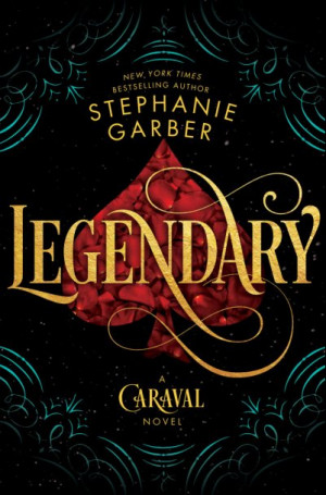 Legendary (Caraval #2) - Stephanie Garber