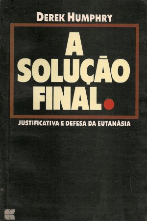 A Solução Final - Derek Humphry